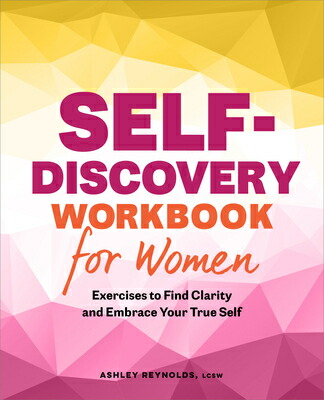 楽天ブックス: Self-Discovery Workbook for Women: Exercises to Find Clarity and Embrace Your True Self ...