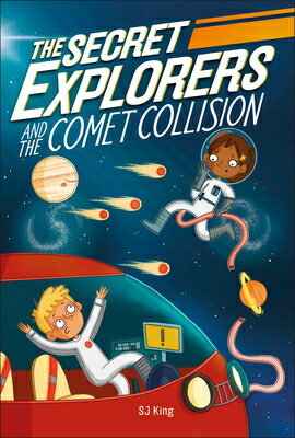 楽天ブックス: The Secret Explorers and the Comet Collision - SJ King ...