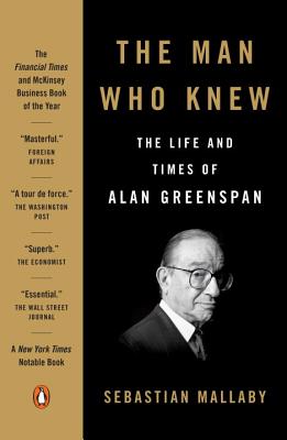 楽天ブックス: The Man Who Knew: The Life and Times of Alan Greenspan ...