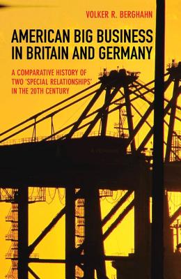 楽天ブックス: American Big Business in Britain and Germany: A Comparative ...