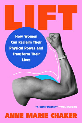 楽天ブックス: Lift: How Women Can Reclaim Their Physical Power and Transform ...