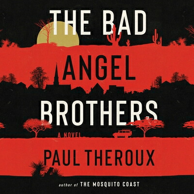 楽天ブックス: The Bad Angel Brothers - Paul Theroux - 9798212161114 : 洋書