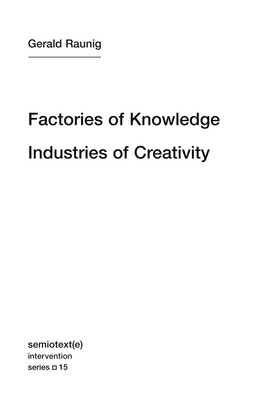 楽天ブックス: Factories of Knowledge, Industries of Creativity - Gerald ...