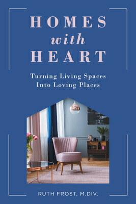 楽天ブックス: Homes with Heart: Turning Living Spaces Into Loving Places ...