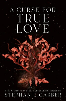 楽天ブックス: A Curse for True Love - Stephanie Garber - 9781250851208 : 洋書