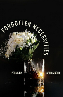 楽天ブックス: Forgotten Necessities: Poems - Jared Singer - 9781638341222 : 洋書