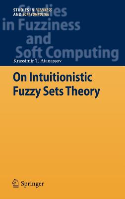 楽天ブックス: On Intuitionistic Fuzzy Sets Theory - Krassimir T. Atanassov - 9783642291265 : 洋書