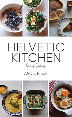 楽天ブックス: Helvetic Kitchen: Swiss Cooking - Andie Pilot - 9783038691280 : 洋書