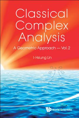 楽天ブックス: Classical Complex Analysis: A Geometric Approach (Volume 2) - I ...