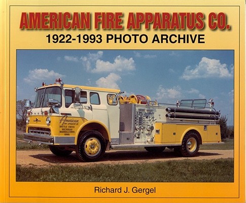 楽天ブックス: American Fire Apparatus Co.: 1922-1993 Photo Archive - Richard ...