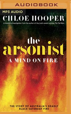 楽天ブックス: The Arsonist: A Mind on Fire - Chloe Hooper - 9781799731344 : 洋書