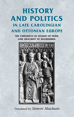 楽天ブックス: History and Politics in Late Carolingian and Ottonian Europe ...
