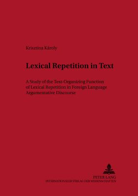 楽天ブックス: Lexical Repetition in Text: A Study of the Text-Organizing ...
