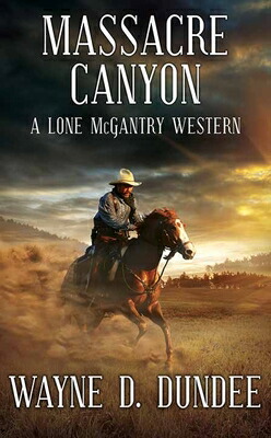 楽天ブックス: Massacre Canyon: A Lone McGantry Western - Wayne D. Dundee ...