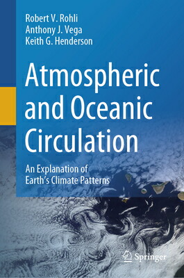 楽天ブックス: Atmospheric and Oceanic Circulation: An Explanation of Earth's ...
