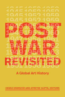 楽天ブックス: Postwar Revisited: A Global Art History - Okwui Enwezor ...