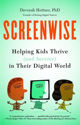 楽天ブックス: Screenwise: Helping Kids Thrive (and Survive) in Their Digital ...
