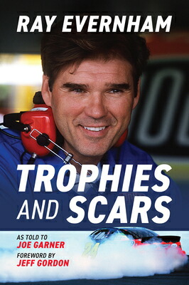 楽天ブックス: Trophies and Scars: Ray Evernham - Ray Evernham - 9781642341461 ...