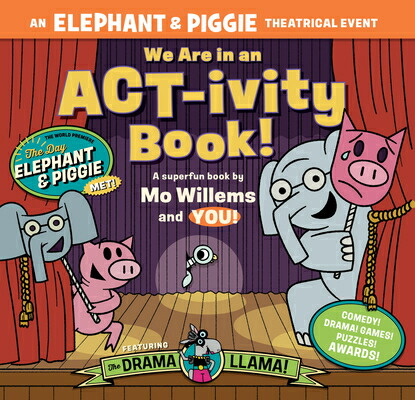 楽天ブックス: We Are in an Act-Ivity Book!: An Elephant & Piggie Theatrical ...