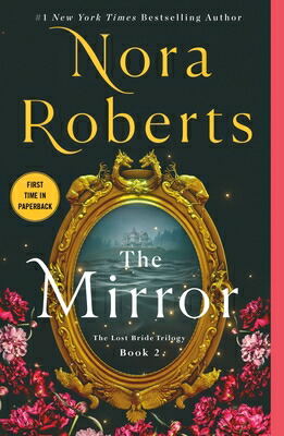 楽天ブックス: The Mirror: The Lost Bride Trilogy, Book 2 - Nora Roberts ...