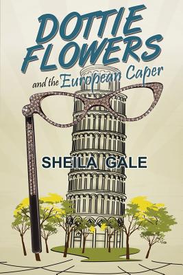 楽天ブックス: Dottie Flowers and the European Caper - Sheila Gale ...