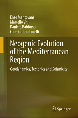 楽天ブックス: Neogenic Evolution of the Mediterranean Region: Geodynamics ...