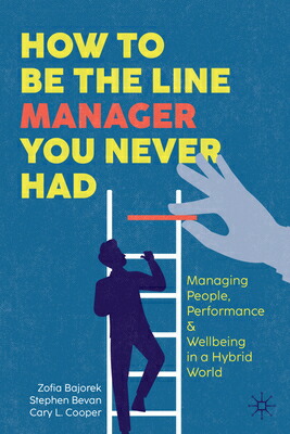 楽天ブックス: How to Be the Line Manager You Never Had: Managing People ...