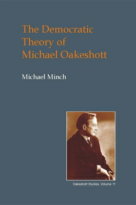 楽天ブックス: The Democratic Theory of Michael Oakeshott: Discourse ...