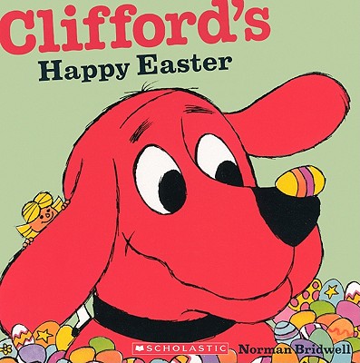 楽天ブックス: Clifford's Happy Easter - Norman Bridwell - 9780606151535 : 洋書