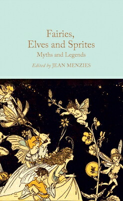 楽天ブックス: Fairies, Elves and Sprites: Myths and Legends - Jean Menzies ...