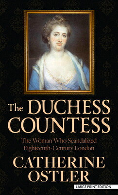 楽天ブックス: The Duchess Countess: The Woman Who Scandalized Eighteenth ...