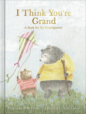 楽天ブックス: I Think You're Grand: A Book for My Grandparent - M. H. Clark ...