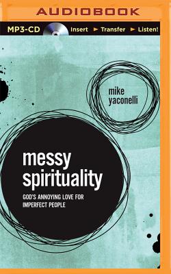 楽天ブックス: Messy Spirituality: God's Annoying Love for Imperfect People ...