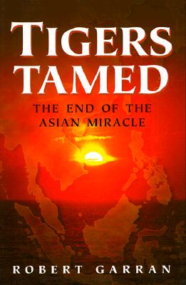 楽天ブックス: Tigers Tamed: The End of the Asian Miracle - Robert Garran ...
