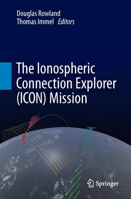 楽天ブックス: The Ionospheric Connection Explorer (Icon) Mission - Douglas ...