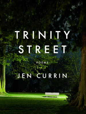 楽天ブックス: Trinity Street: Poems - Jen Currin - 9781487011628 : 洋書