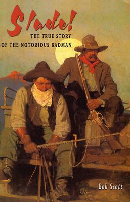 楽天ブックス: Slade!: The True Story of the Notorious Badman - Robert Scott ...