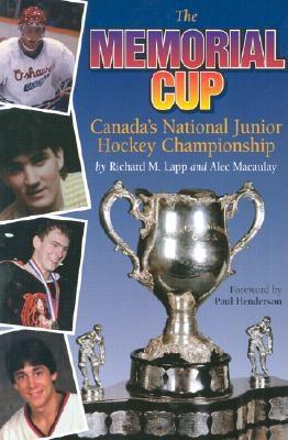 楽天ブックス: The Memorial Cup: Canada's National Junior Hockey Championship ...