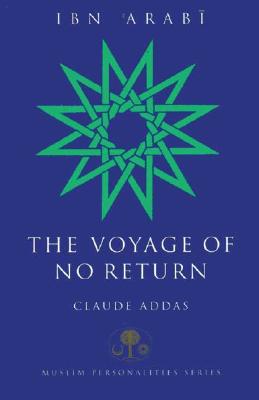 楽天ブックス: Ibn 'arabi: The Voyage of No Return - Claude Addas ...