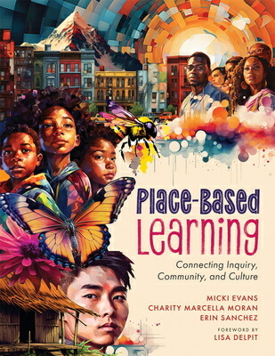 楽天ブックス: Place-Based Learning: Connecting Inquiry, Community, and ...