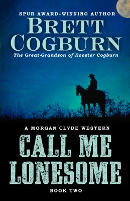 楽天ブックス: Call Me Lonesome - Brett Cogburn - 9781432831912 : 洋書