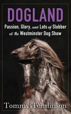 楽天ブックス: Dogland: Passion, Glory, and Lots of Slobber at the Westminster ...