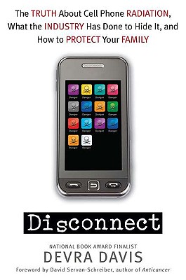 楽天ブックス: Disconnect: The Truth about Cell Phone Radiation, What the ...