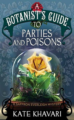 楽天ブックス: Parties and Poisons-A Botanist's Guide: A Saffron Everleigh Mystery - Kate Khavari ...