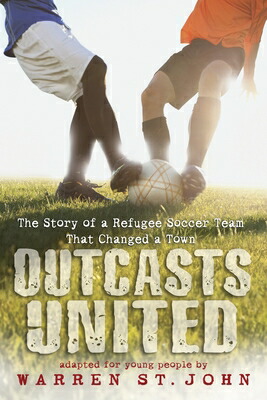 楽天ブックス: Outcasts United: The Story of a Refugee Soccer Team That ...