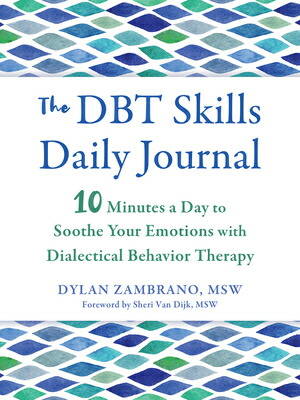 楽天ブックス: The Dbt Skills Daily Journal: 10 Minutes a Day to Soothe Your ...