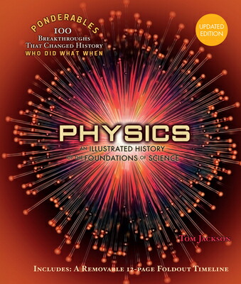 楽天ブックス: Physics: An Illustrated History of the Foundations of Science (100 Ponderables) Revised ...