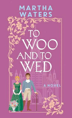 楽天ブックス: To Woo and to Wed: The Regency Vows - Martha Waters ...