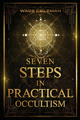 楽天ブックス: Seven Steps in Practical Occultism: Law of Attraction ...