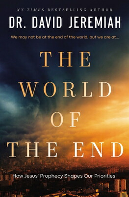 楽天ブックス: The World of the End: How Jesus' Prophecy Shapes Our Priorities - David Jeremiah ...